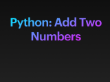 3 Python Program To Add Two Numbers Code2care